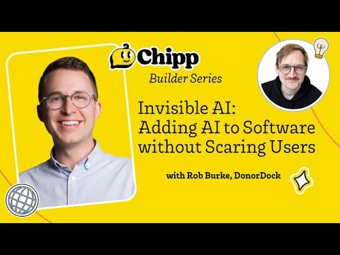 Invisible AI: Adding AI to Software without Scaring Users with Rob Burke