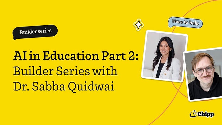 AI in Education Part 2: Builder Series with Dr. Sabba Quidwai